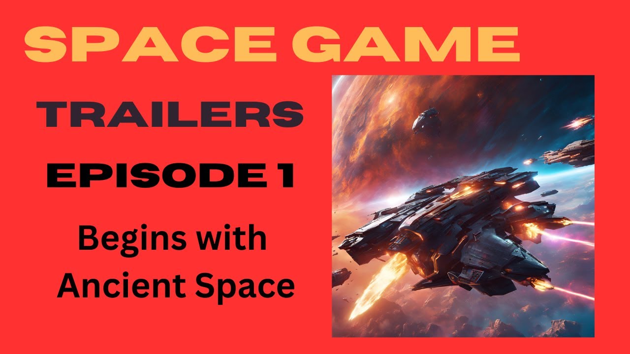 Space Game trailers Episode 1, it begins with Ancient Frontiers - YouTube