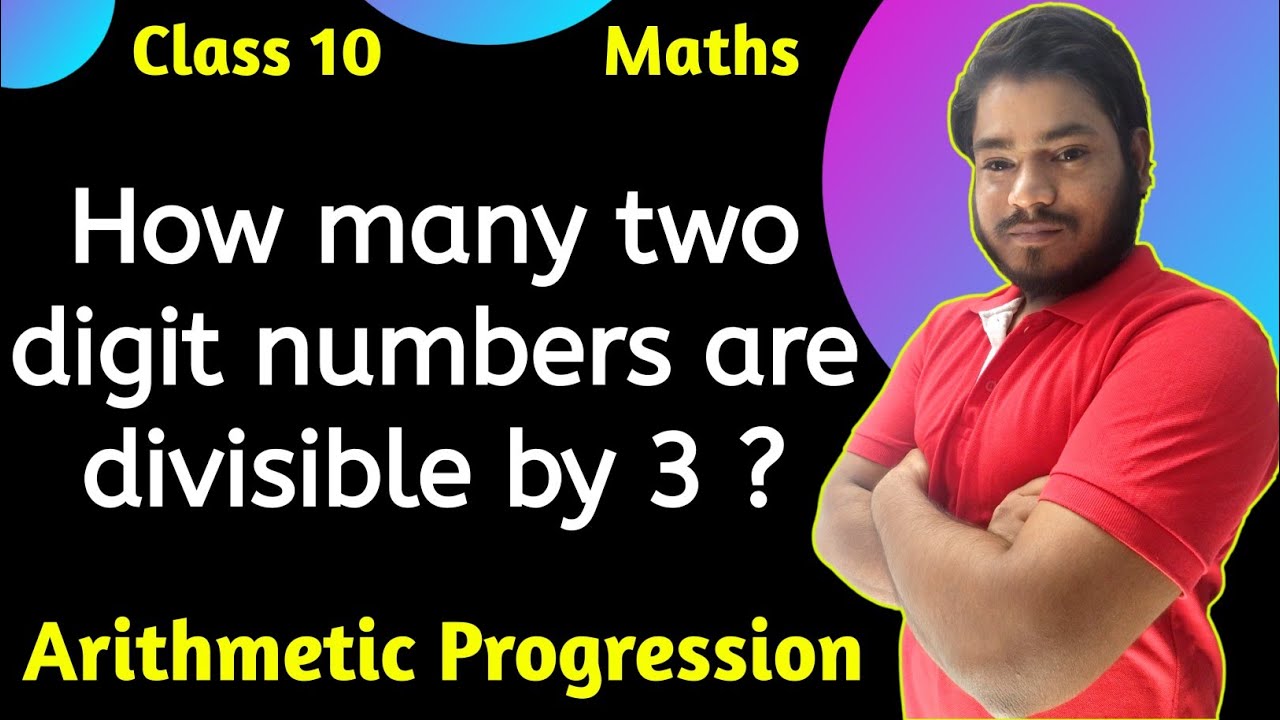 How Many Two Digit Numbers Are Divisible By 3 Arithmatic Progression how-many-two-digit-numbers-are-divisible-by-3-arithmatic-progression