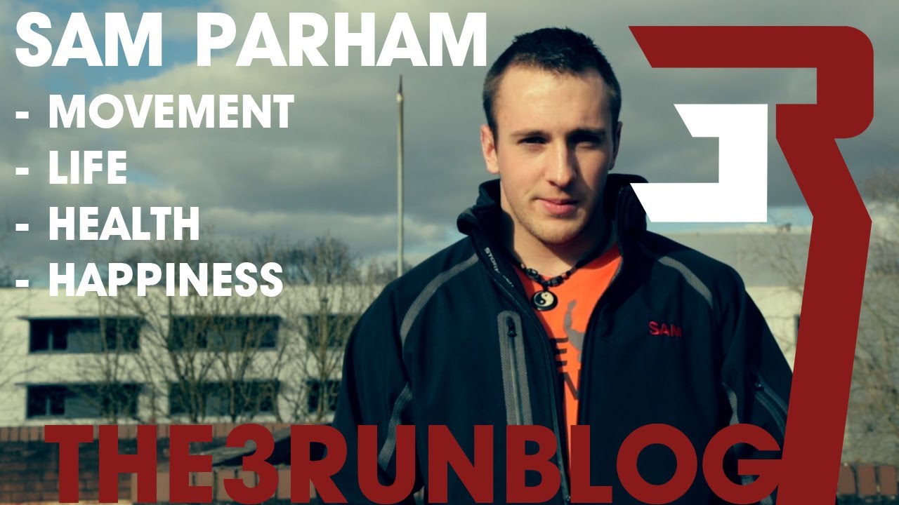 Sam Parham - Parkour, Life, Health, Happiness & Inspiration - YouTube
