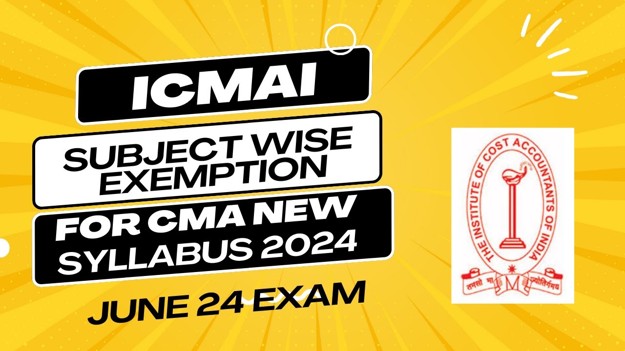 icmai subject wise exemption for cma new syllabus 2022 for june 2024 ...