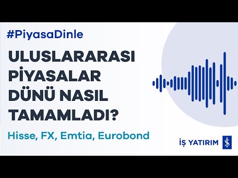 ULUSLARARASI PİYASALAR DÜNÜ NASIL TAMAMLADI? - 12.05.2021