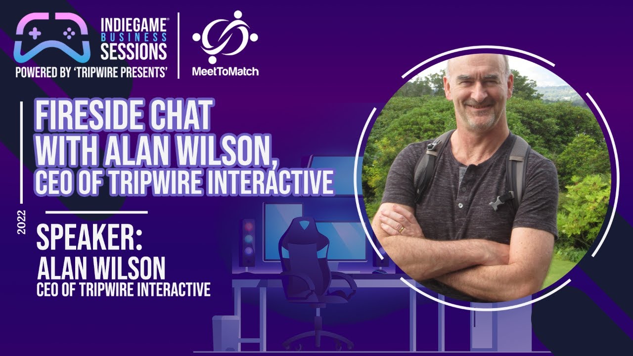 Fireside Chat with Alan Wilson, CEO of Tripwire Interactive - YouTube