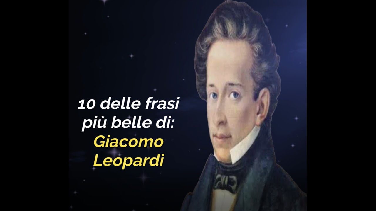 10 delle frasi più belle di Giacomo Leopardi - YouTube