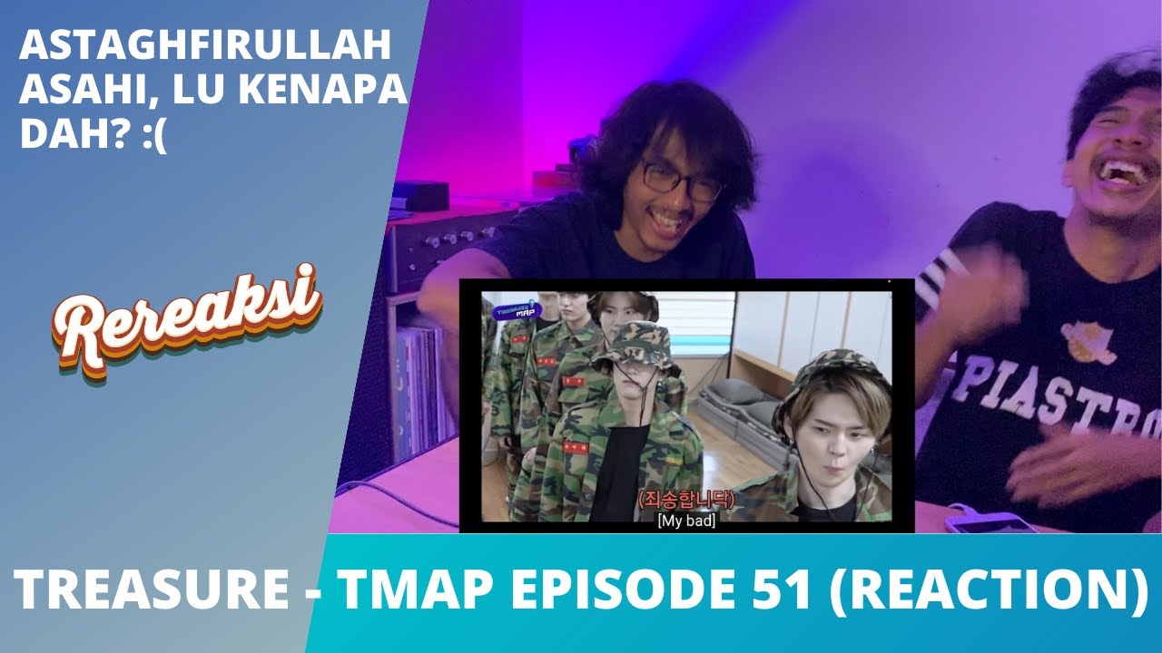 TREASURE - TMAP EPISODE 51 (REACTION) | ASAHI, LU KENAPA DAH? :( - YouTube