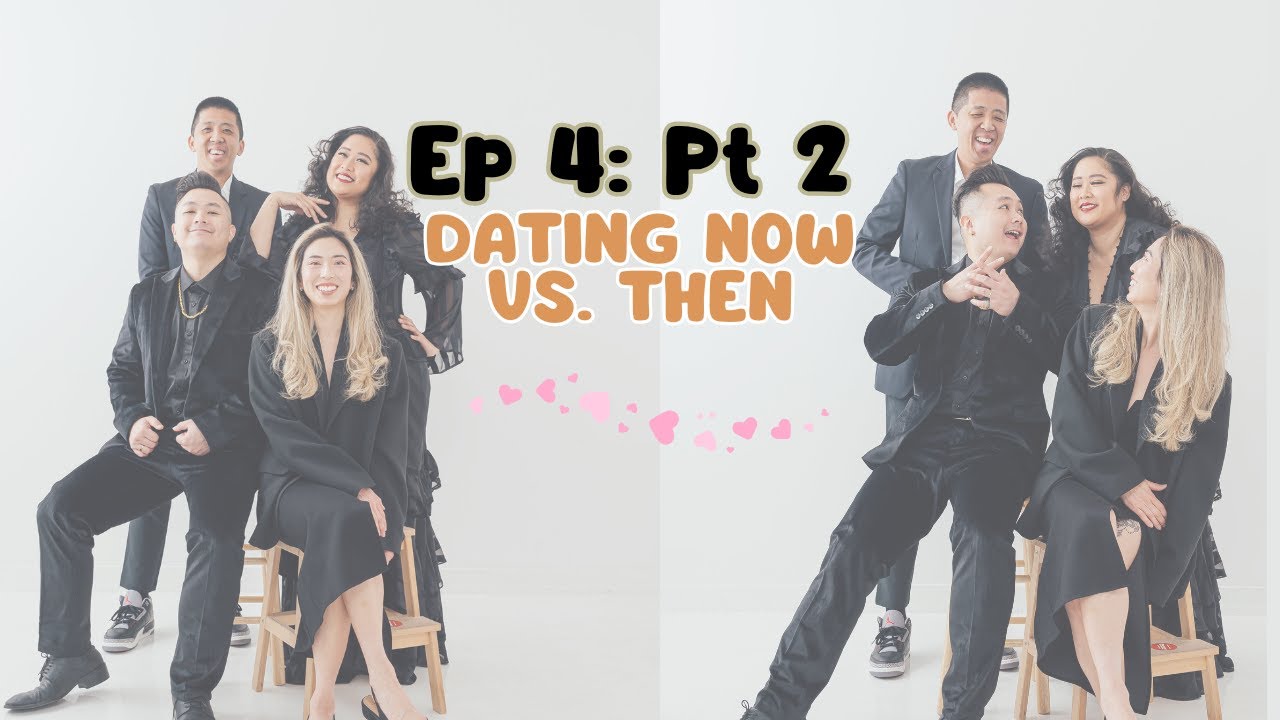 Dating Now vs. Then (Ep 4: Pt 2) - YouTube