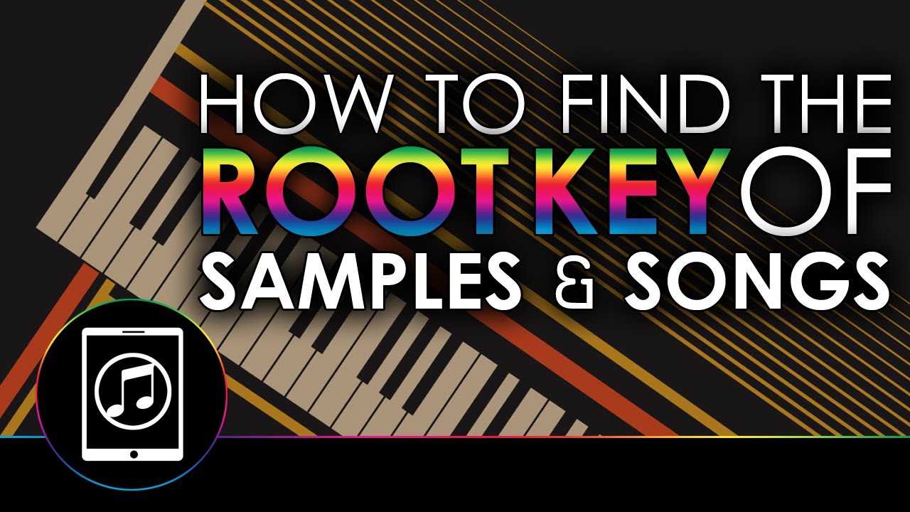 How To Find The Root Key Of Samples & Songs On iPad - YouTube