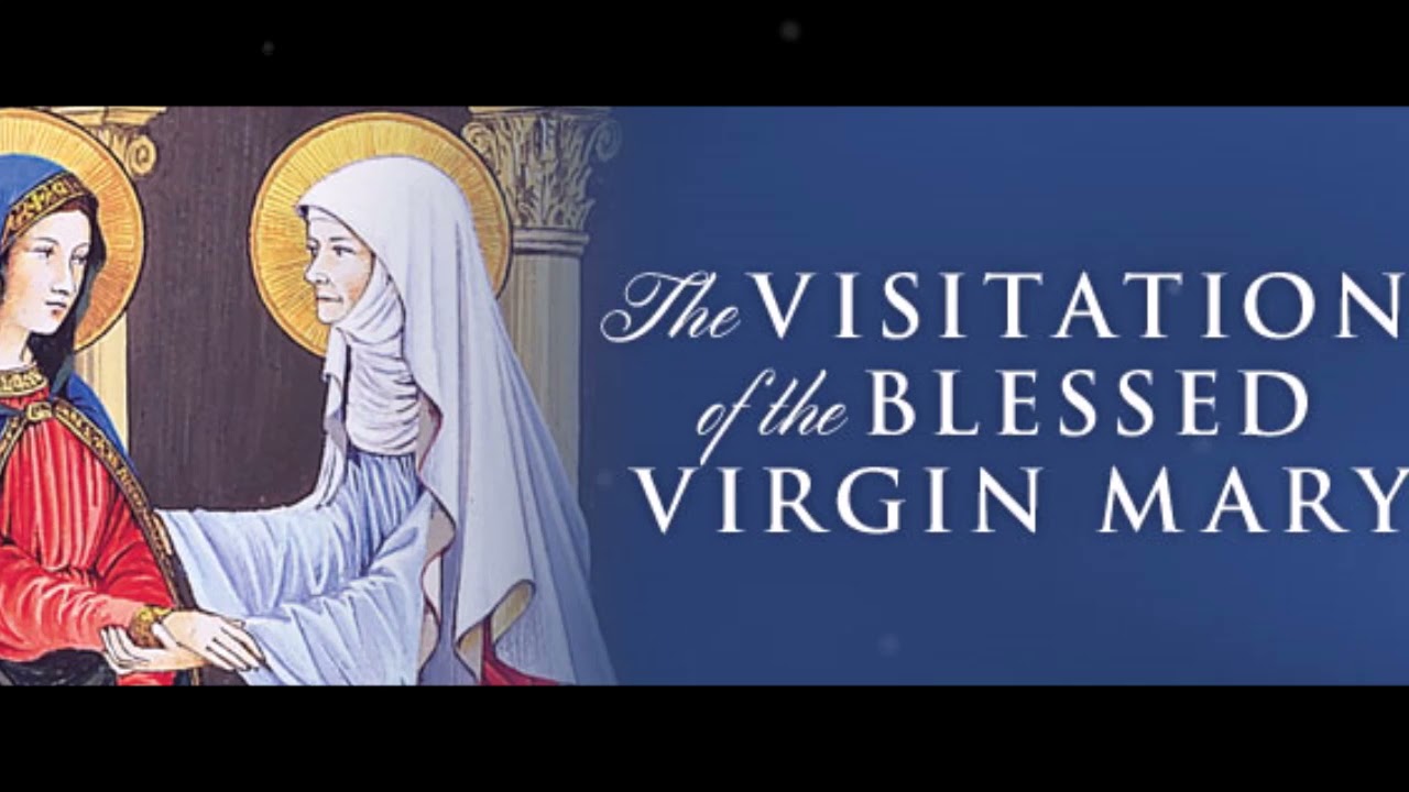 The Visitation of the Blessed Virgin Mary - Song. - YouTube
