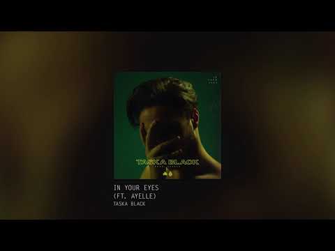 Taska Black - In Your Eyes (ft. Ayelle)