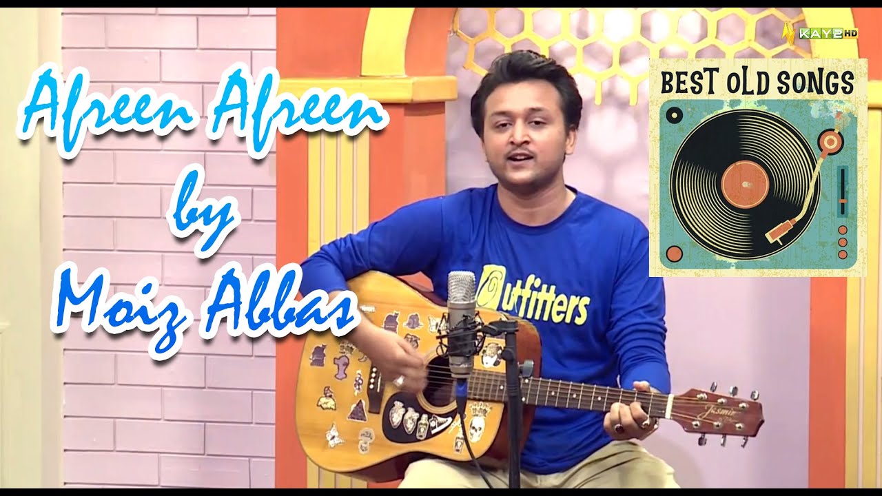 Afreen Afreen - Moiz Abbas | Song | Old Songs | Kay2TV - YouTube