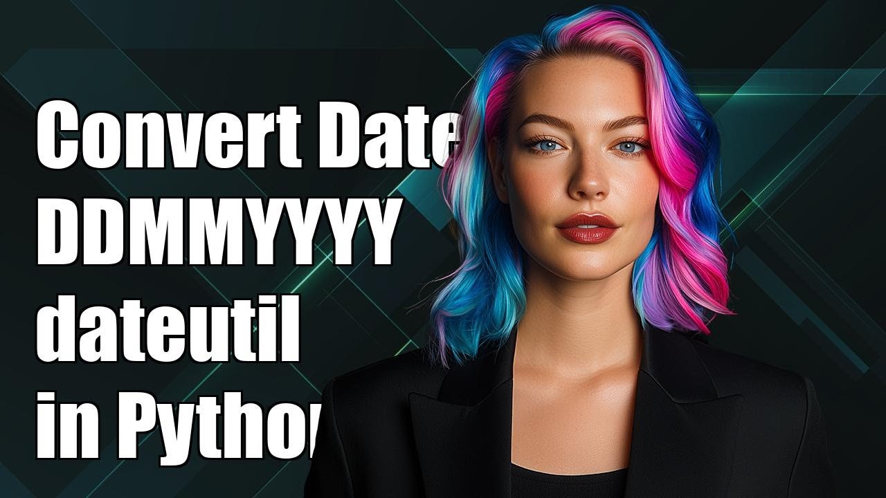 How To Convert Ddmmyyyy Format To Date Using Dateutilparser In Python Youtube