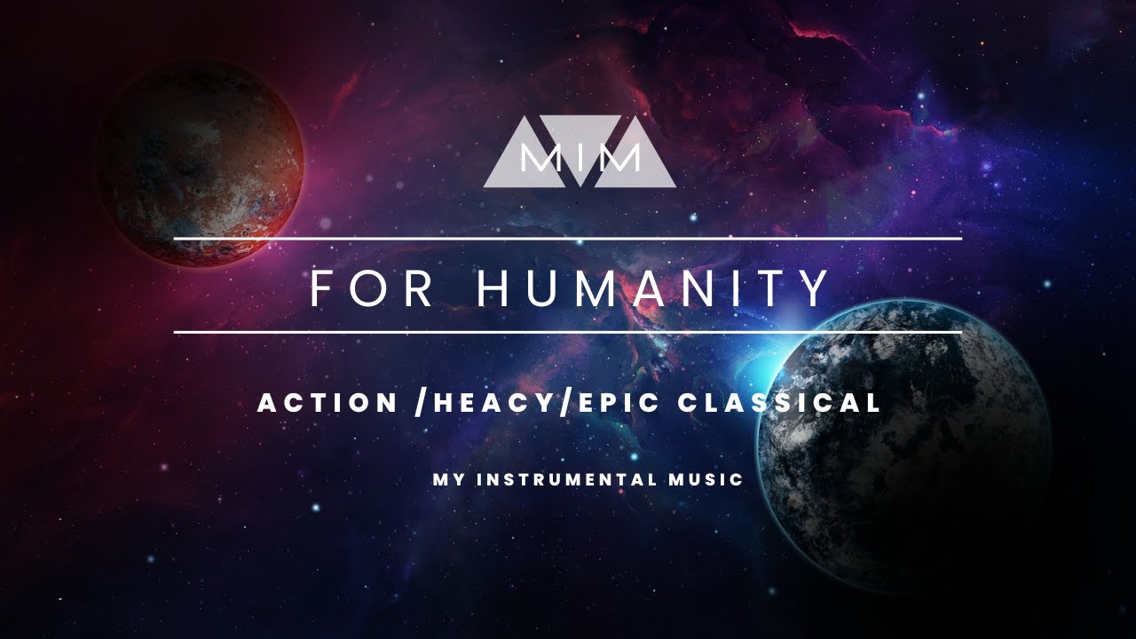 Epic classical music / angry / action // For Humanity - My Instrumental ...