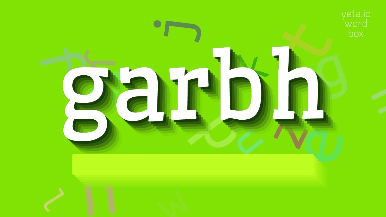 How to say "garbh"! (High Quality Voices) - YouTube