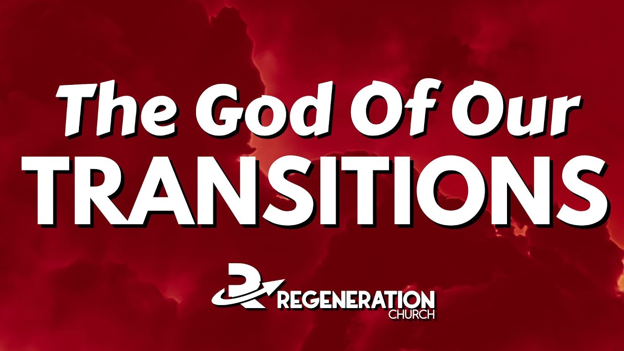The God of our Transitions - YouTube