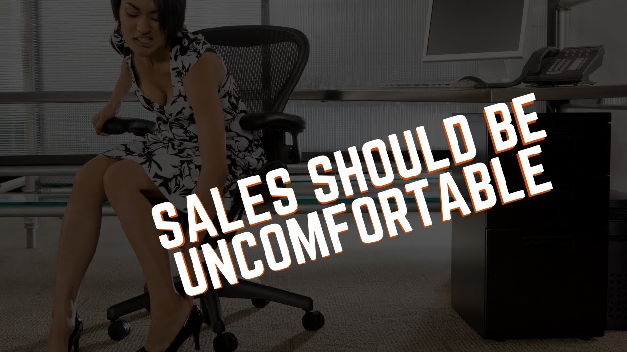Sales Should Be Uncomfortable - YouTube