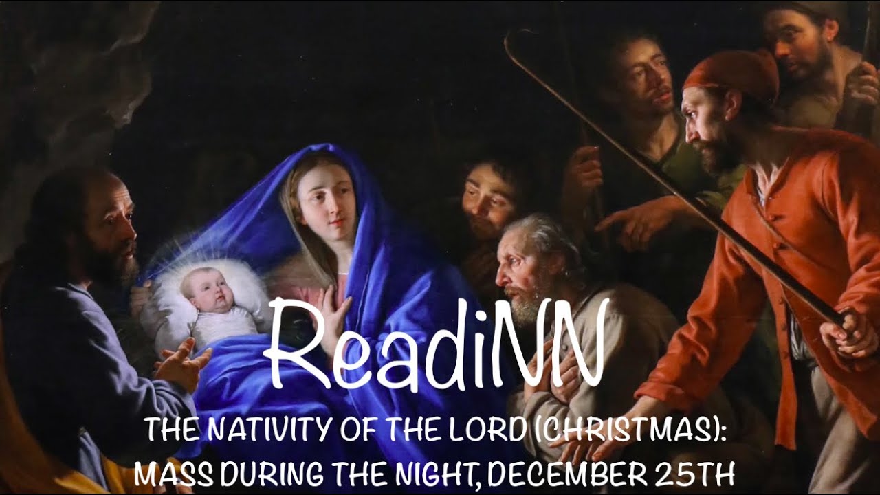The Nativity of the Lord (Christmas): Mass During the Night, December ...