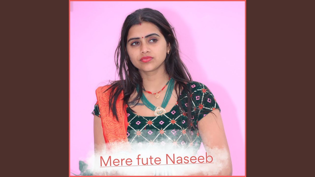 Mere Fute Naseeb - YouTube