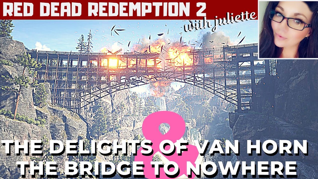 Red Dead Redemption 2 | Part 30 | The Delights Of Van Horn & The Bridge ...