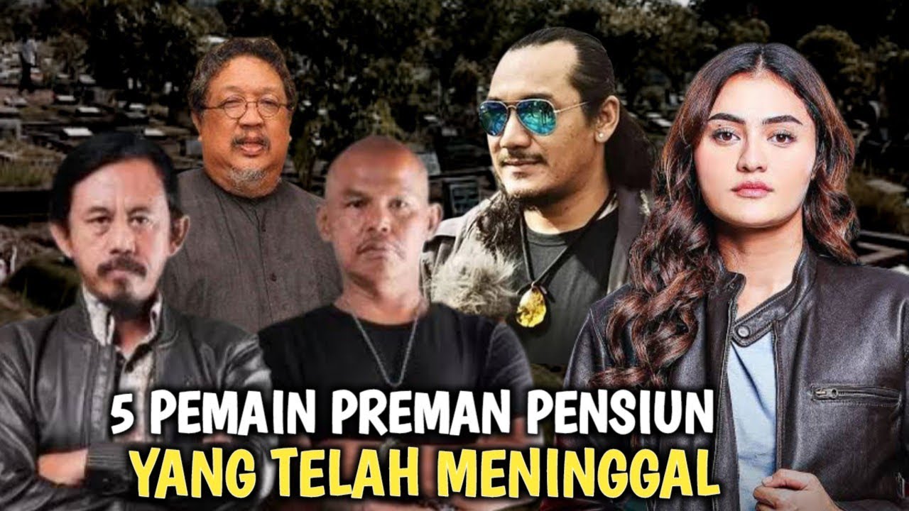 Daftar Pemain Preman Pensiun yang telah meninggal, Tahun 2025 - YouTube
