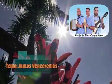 Juntos Venceremos Conjunto Típico Samaritano con Pilo y Samuel Quijano ...