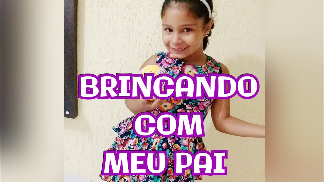 Brincando Com Meu Pai Youtube