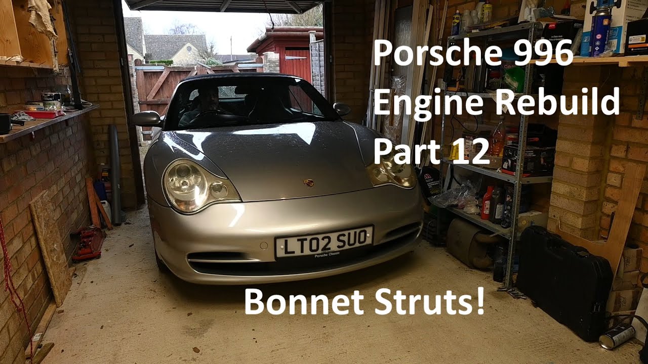 Porsche 996 Engine Rebuild 12 - Bonnet Struts - YouTube