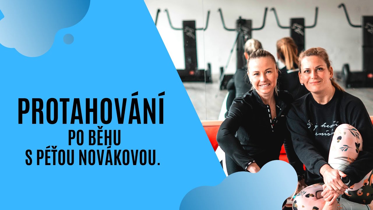 Protahování po běhu s Petrou Novákovou - YouTube