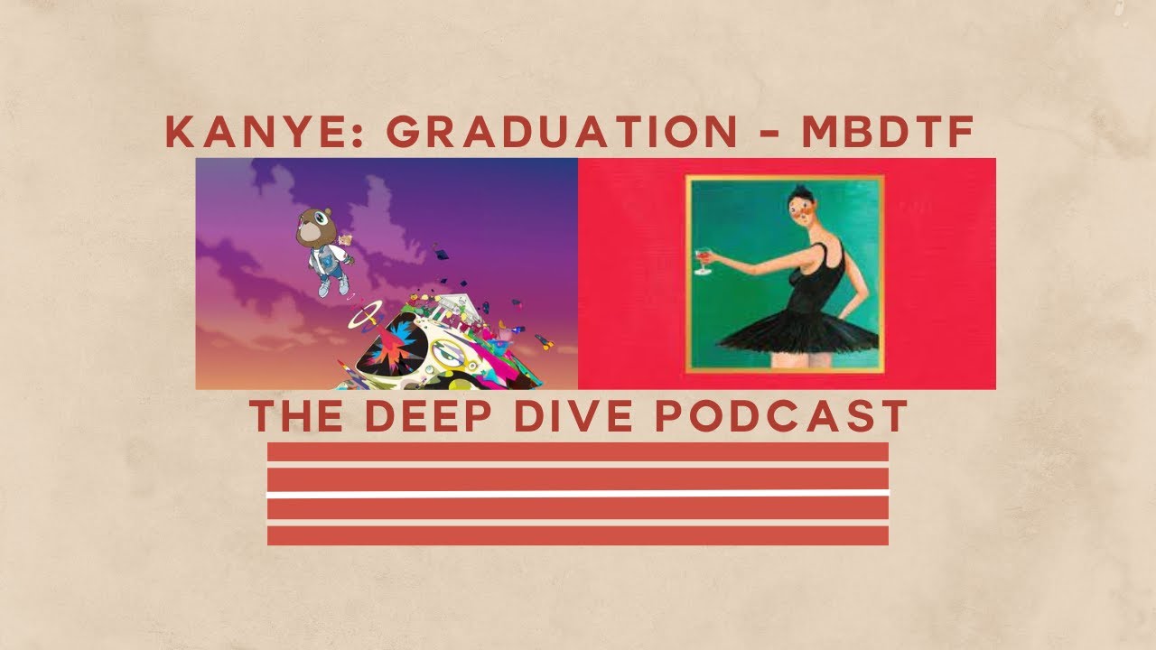 The Deep Dive: Kanye West (Graduation - MDBTF) - YouTube
