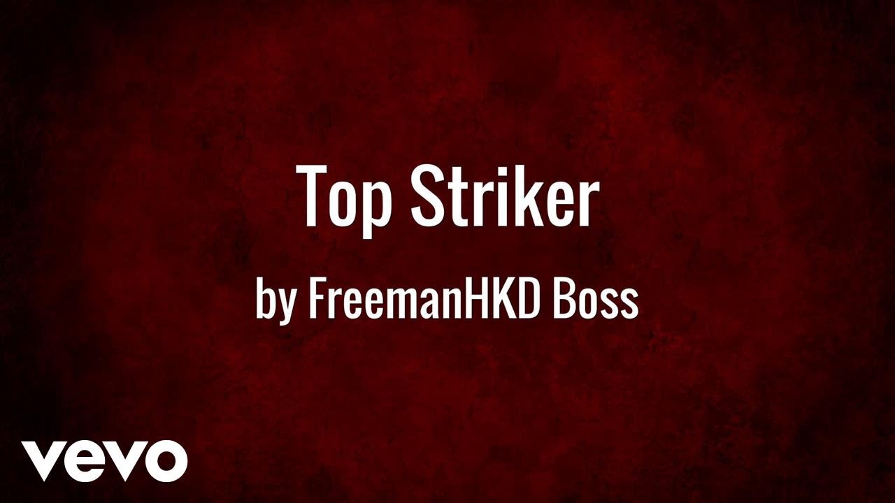 Freeman HKD Boss - Top Striker (AUDIO) - YouTube
