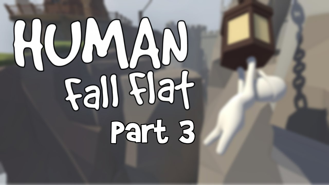 The Chimpion Way - Human Fall Flat (3) - YouTube