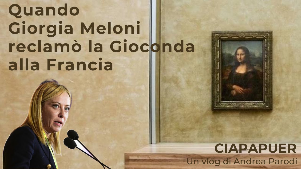 Quando Giorgia Meloni reclamò la Gioconda alla Francia - YouTube