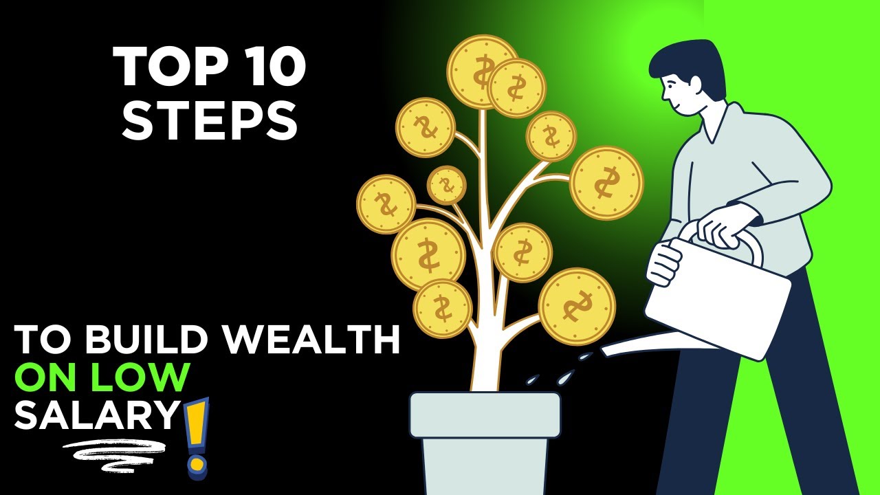 Top 10 Steps to Build Wealth on a Low Salary - YouTube