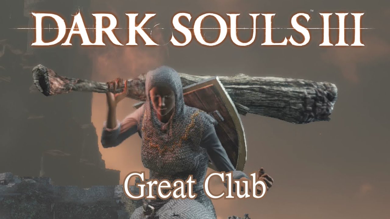 Great Club Moveset (Dark Souls 3) - YouTube