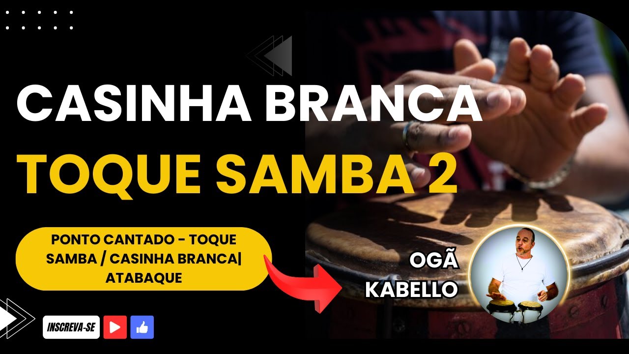 PONTO CANTADO - TOQUE SAMBA / CASINHA BRANCA | ATABAQUE - YouTube