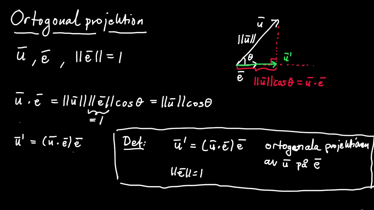 Vektorer del 7 - ortogonalitet och ortogonal projektion - YouTube