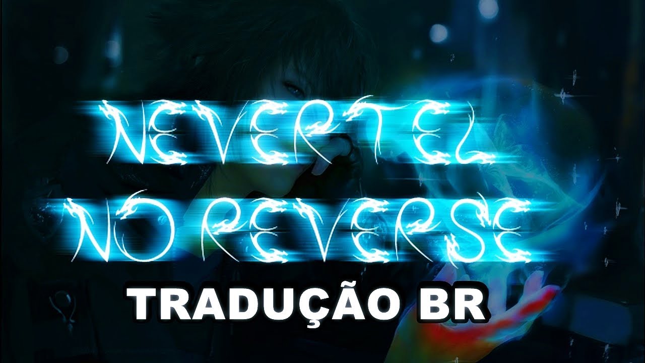 NEVERTEL | NO REVERSE | TRADUÇÃO - LEGENDADO PT-BR - YouTube