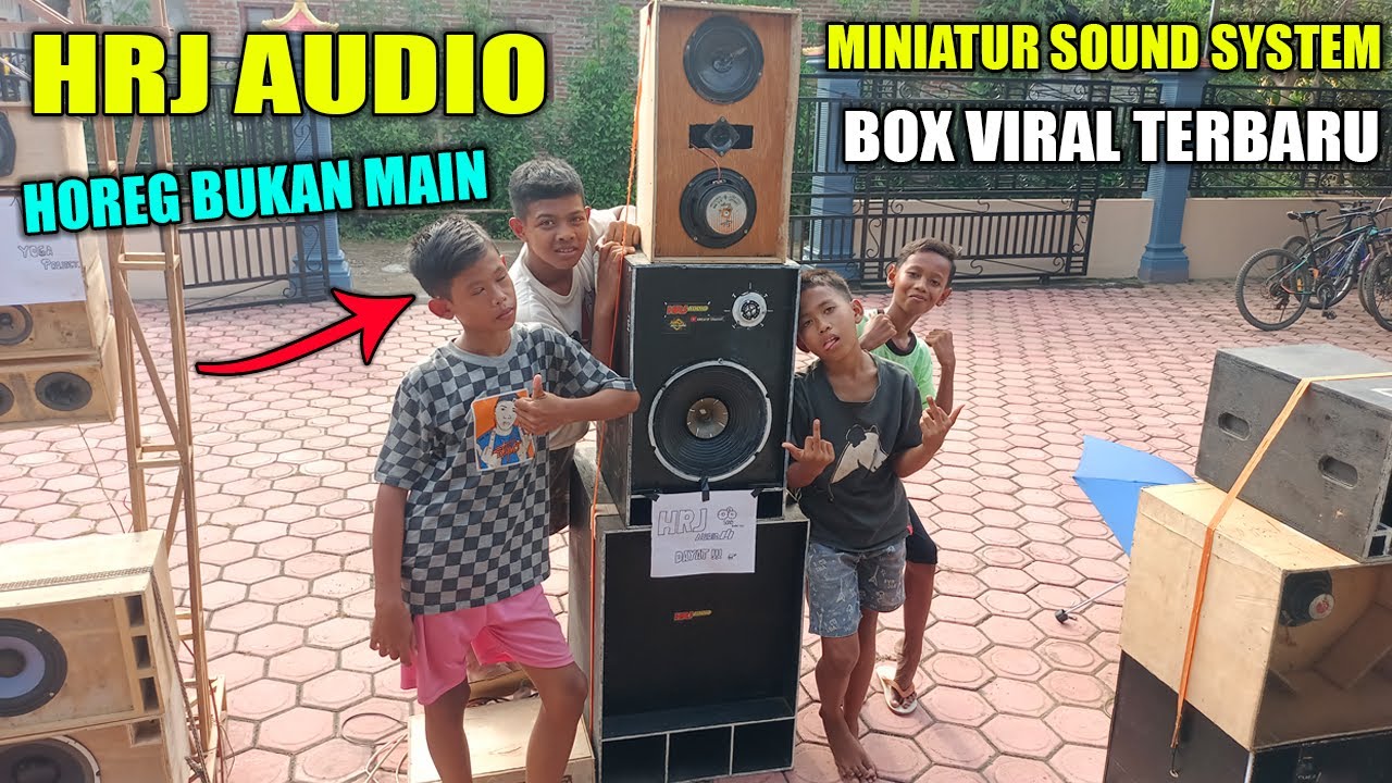 MINIATUR SOUND HRJ AUDIO INI BIKIN GEGER WARGA - BIKIN TETANGGA PANIK ...