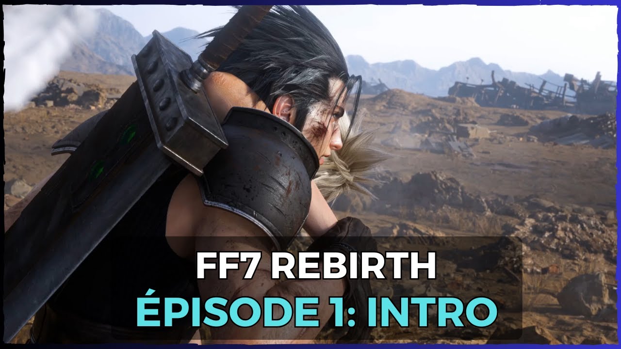 FF7 REBIRTH FR: INTRO | LET'S PLAY SANS COMMENTAIRE (VOSTFR) - YouTube