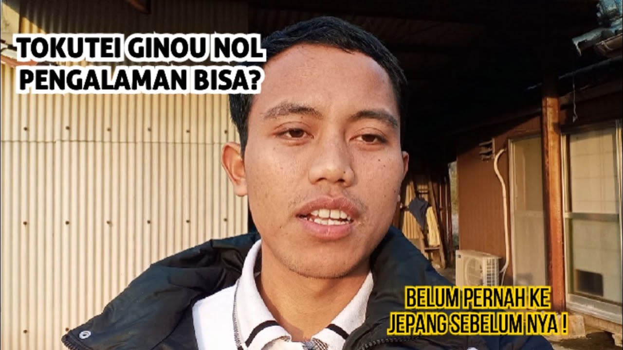 TOKUTEI GINOU PEMULA? BELUM PERNAH MAGANG KE JEPANG? BISAA!!! - YouTube