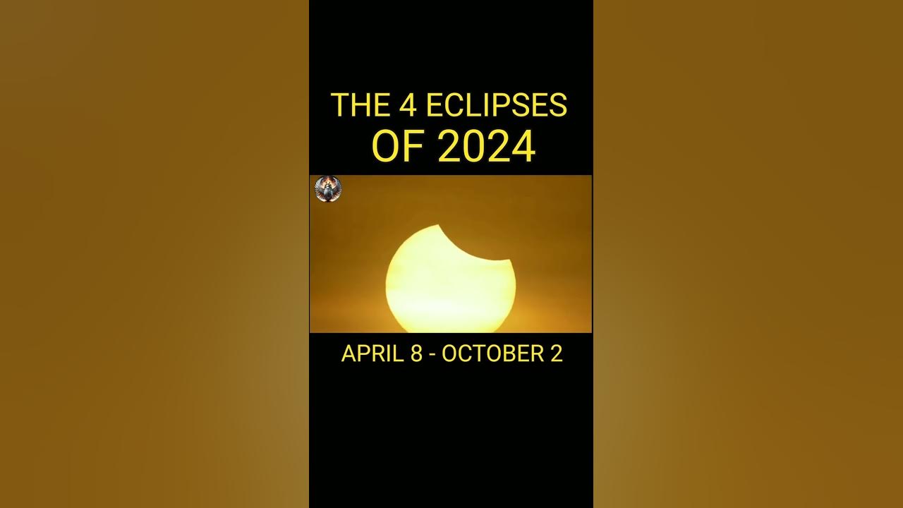THE 4 ECLIPSES OF 2024/ APRIL 8 - OCTOBER 2 - YouTube