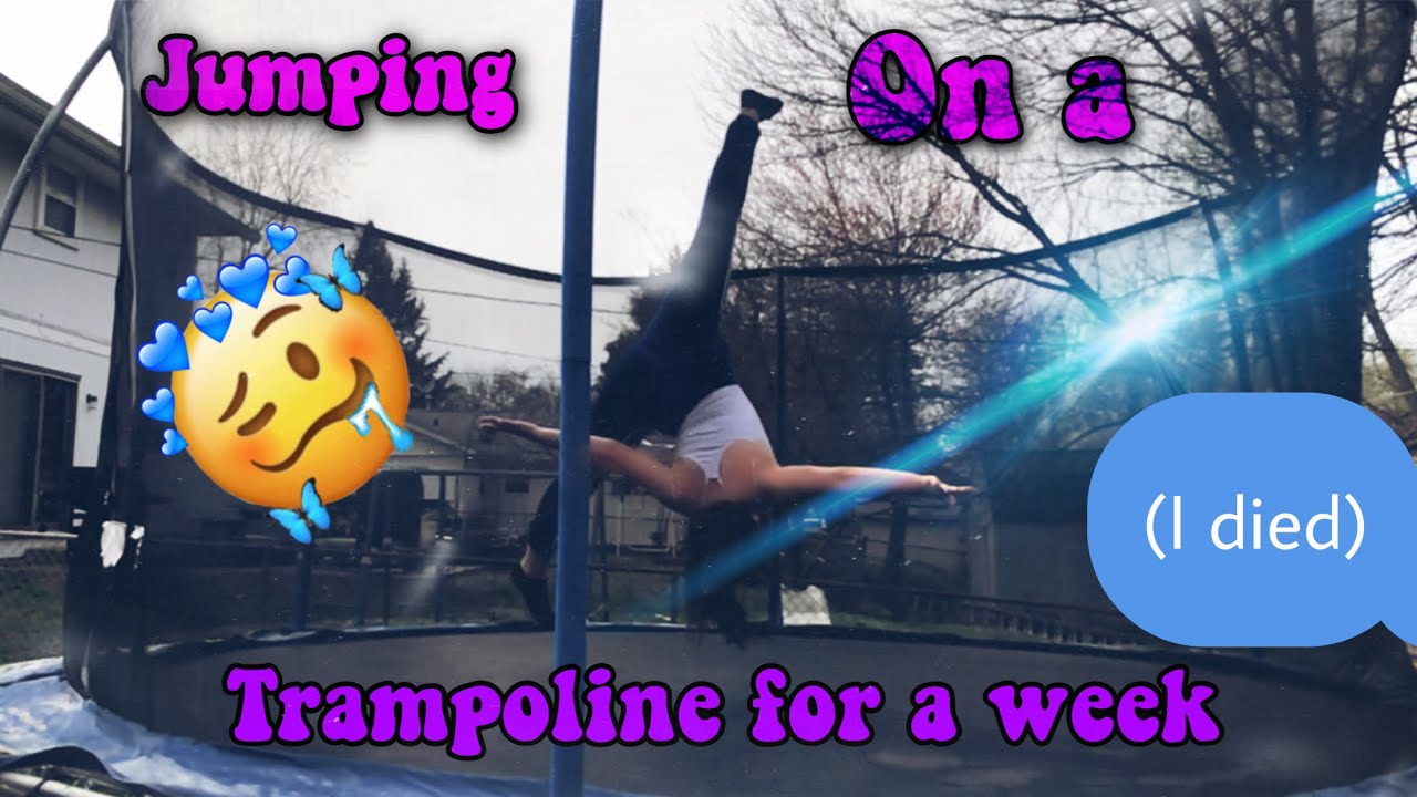 JUMPING ON A TRAMPOLINE FOR A WEEK STRAIGHT(Tricks and Flips too ...