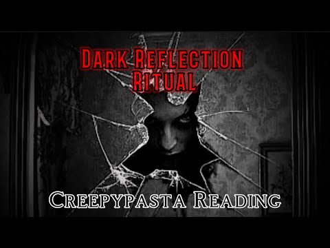 “Dark Reflection Ritual” by BishopStorm — Creepypasta Reading - YouTube