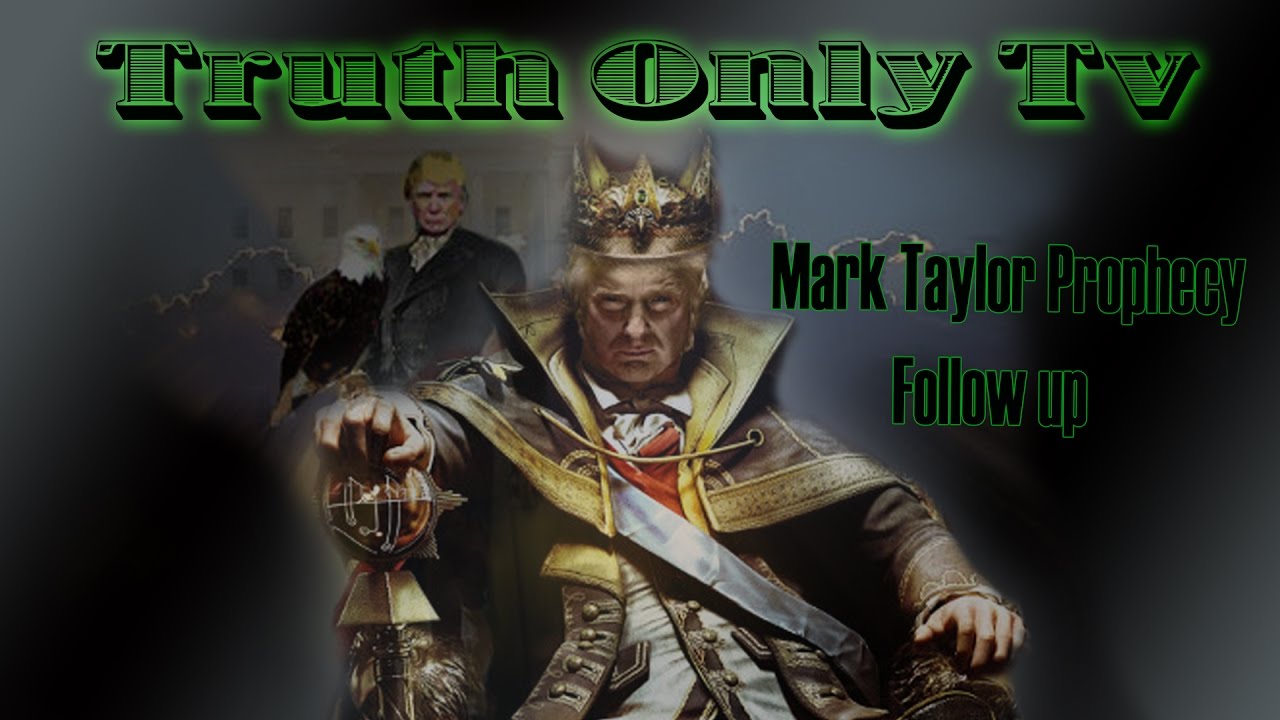 **Mark Taylor 2011 Donald Trump Prophecy Follow up Trump Chosen By God ...