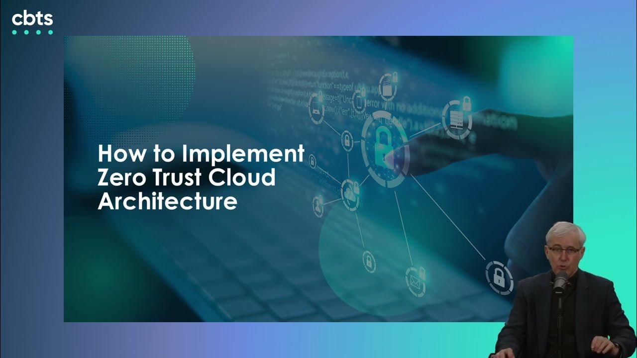 Zero Trust Series, part 4: How to implement zero trust cloud architecture - YouTube