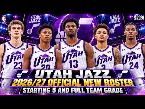 UTAH JAZZ NEWEST & UPDATED 2026/27 ROSTER! STARTING 5 GRADES & FULL SQUAD BREAKDOWN