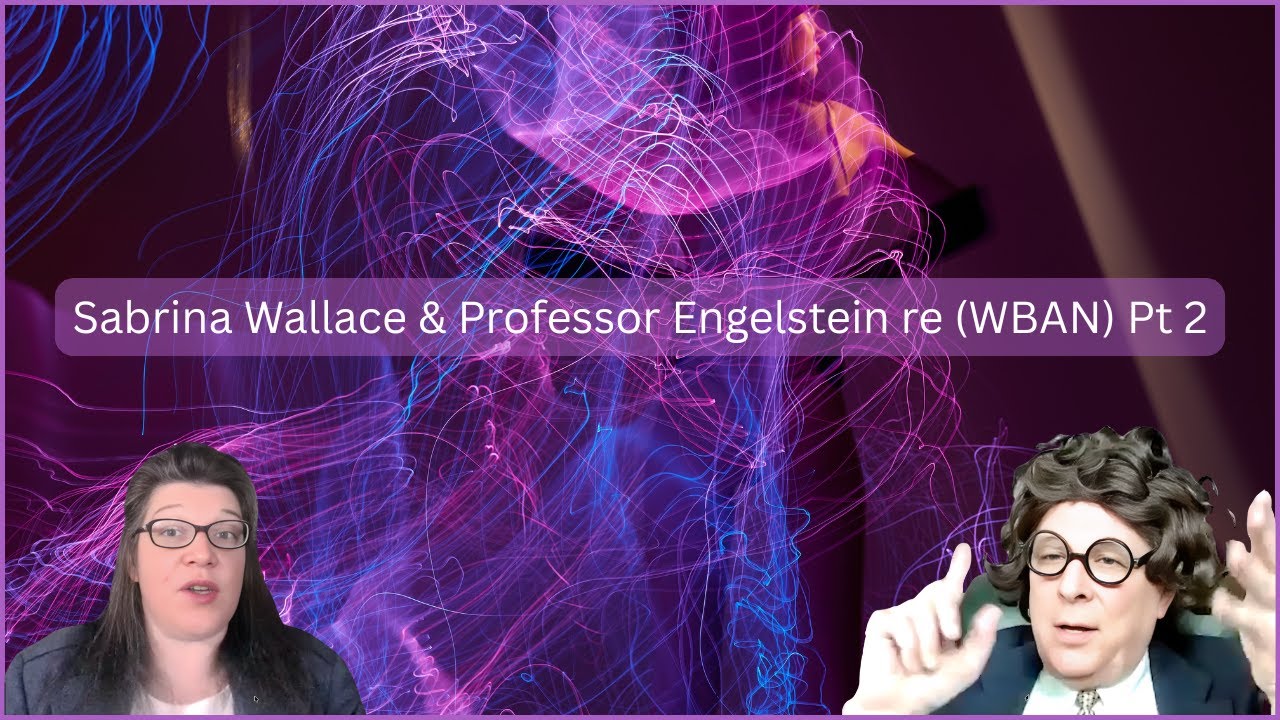 Sabrina Wallace & Professor Engelstein re: (WBAN) Pt 2 - YouTube