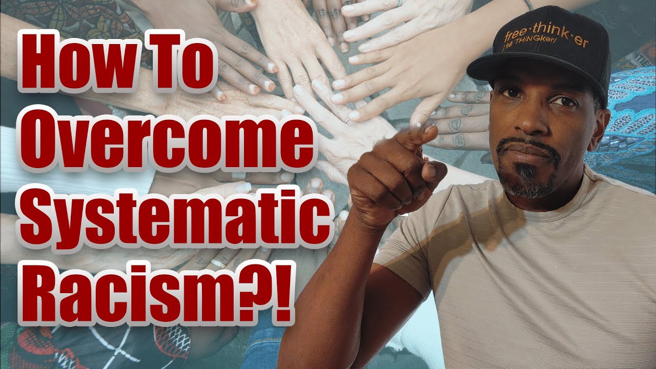 Systematic Racism: How It Works, And How We Can Overcome It - 2 STRONG ...