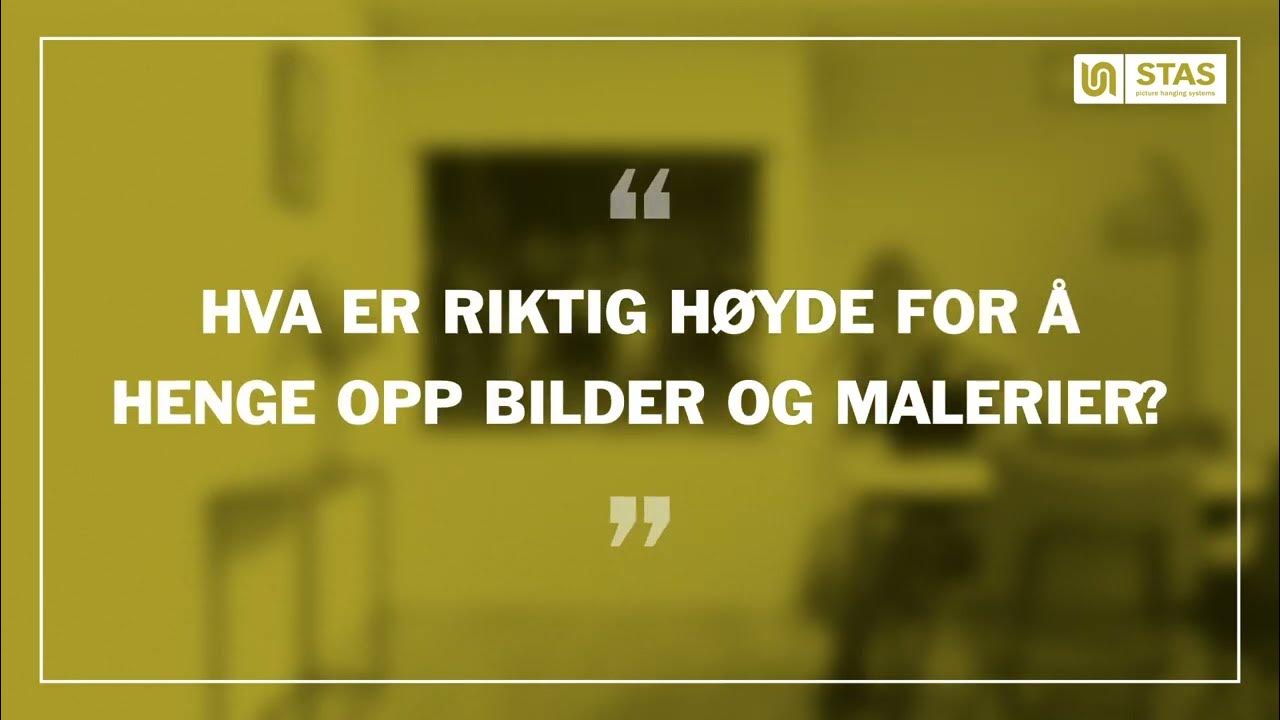 hvor høyt skal bilder henge - STAS Bildeoppheng Systemer - YouTube
