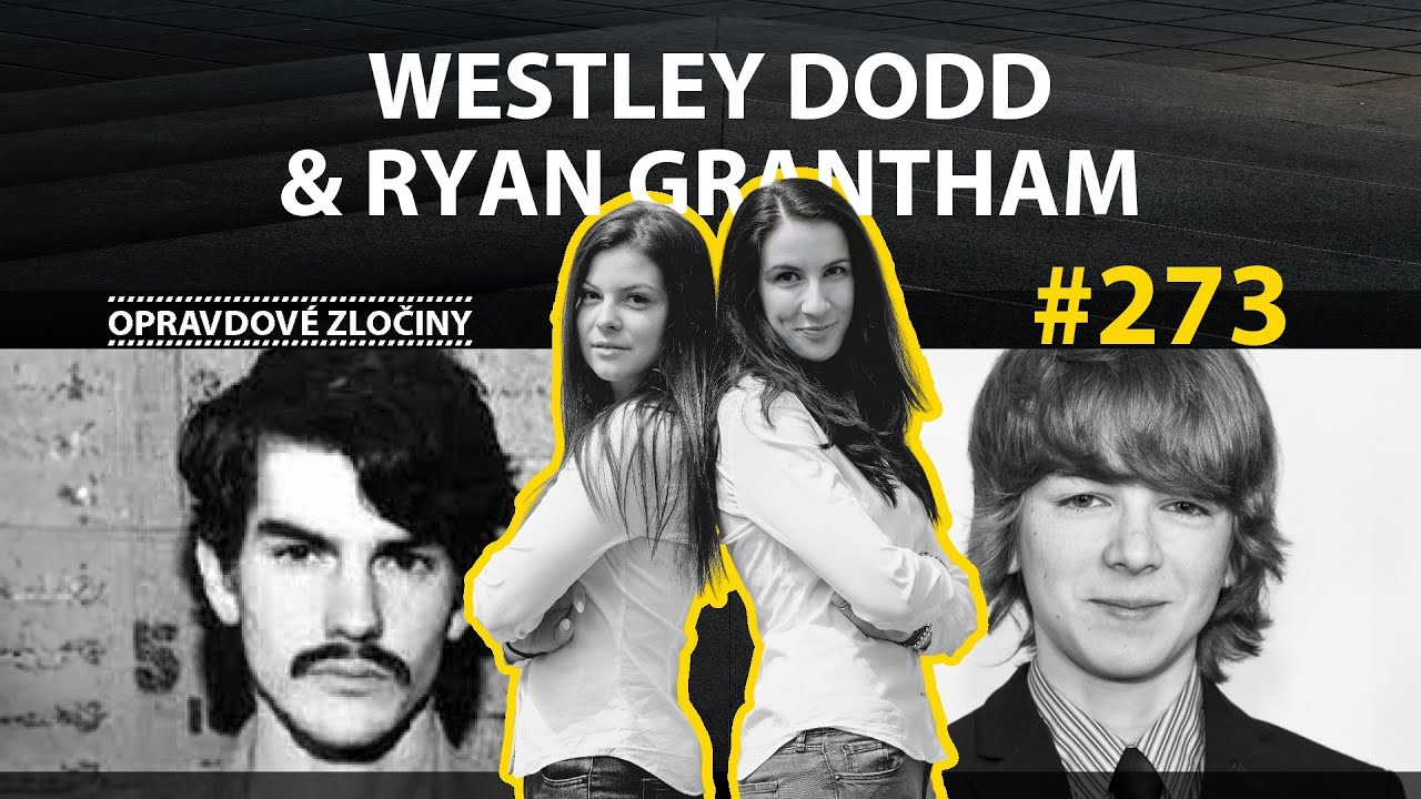 #273 - Westley Dodd & Ryan Grantham - YouTube