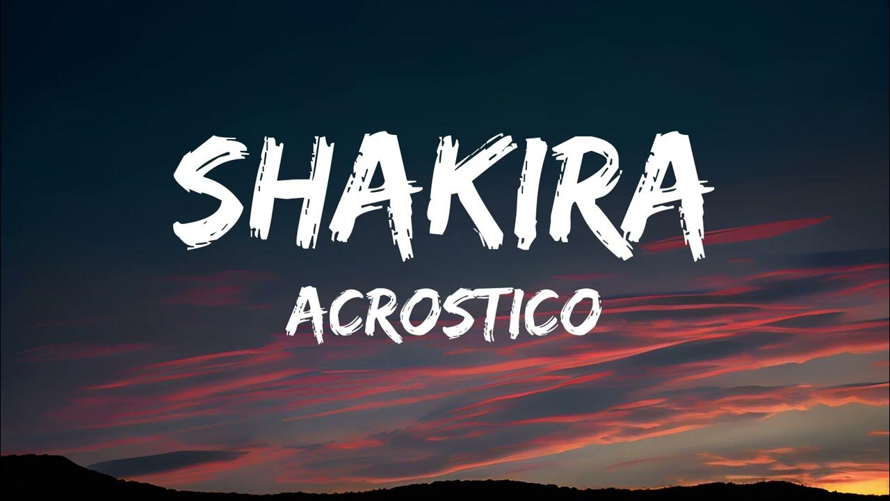 Shakira - Acrostico [LETRA / LYRICS] - YouTube