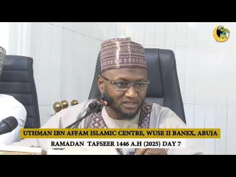 Day 7: UTHMAN IBN ISLAMIC CENTRE, WUSE II BANEX, ABUJA RAMADAN TAFSEER 1446 A.H (2025) - YouTube